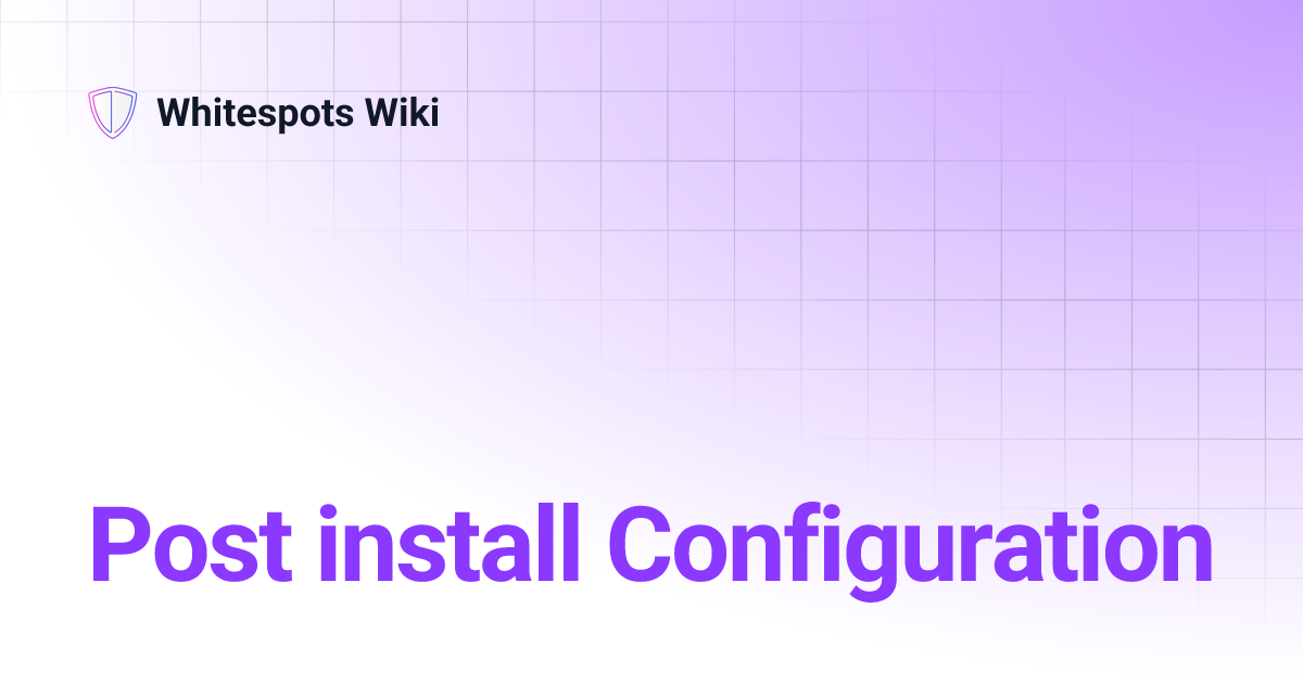 Post install Configuration | Whitespots Wiki