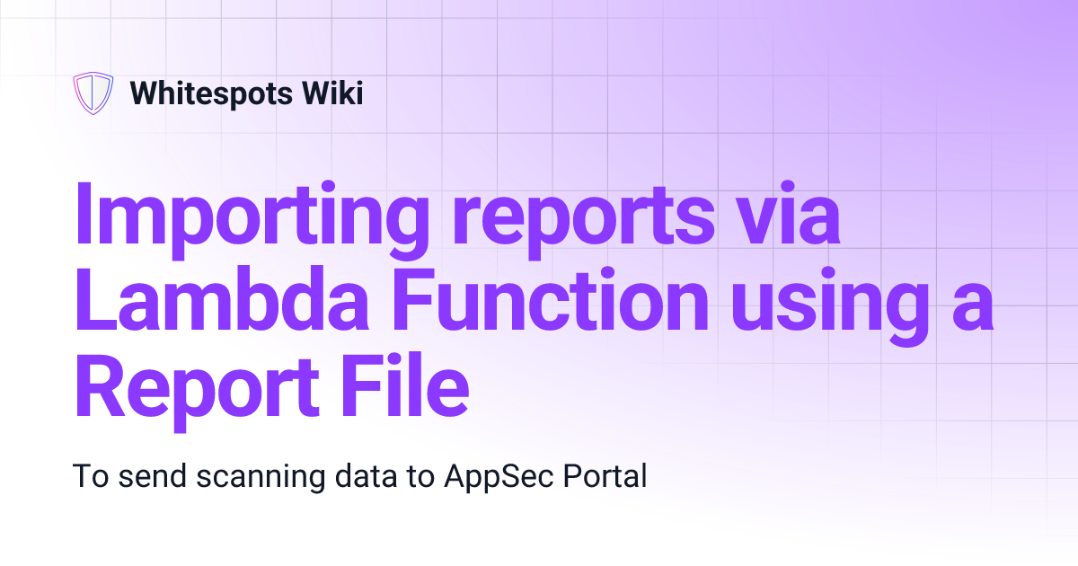 Importing reports via Lambda Function using a Report File | Whitespots Wiki